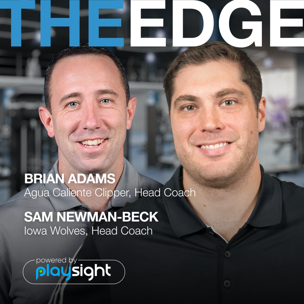 The Edge: NBA G League, with Head Coaches Brian Adams & Sam Newman-Beck